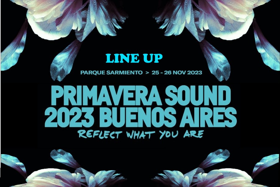 Line Up día por día del Primavera Sound Buenos Aires 2023 - Otras ...